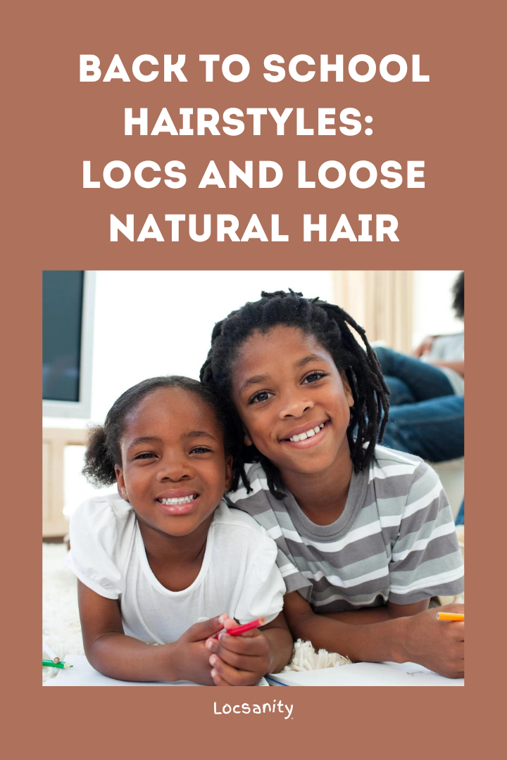 Back to School Hairstyles: Locs and Loose Natural Hair – Locsanity