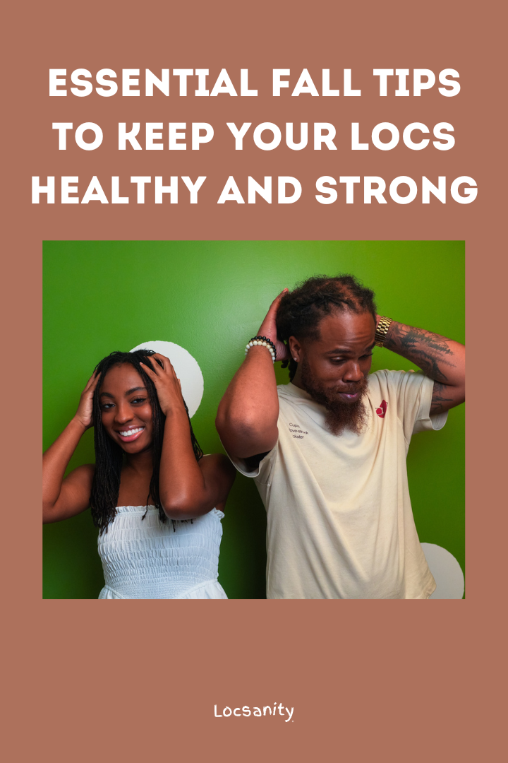 Essential Fall Tips to Keep Your Locs Healthy and Strong – Locsanity