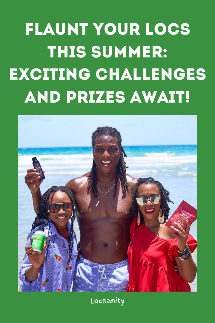 Flaunt Your Locs This Summer: Exciting Challenges and Prizes Await ...