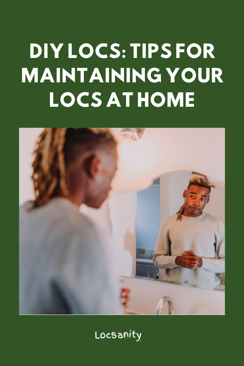 DIY Locs: Maintaining Your Locs at Home – Locsanity