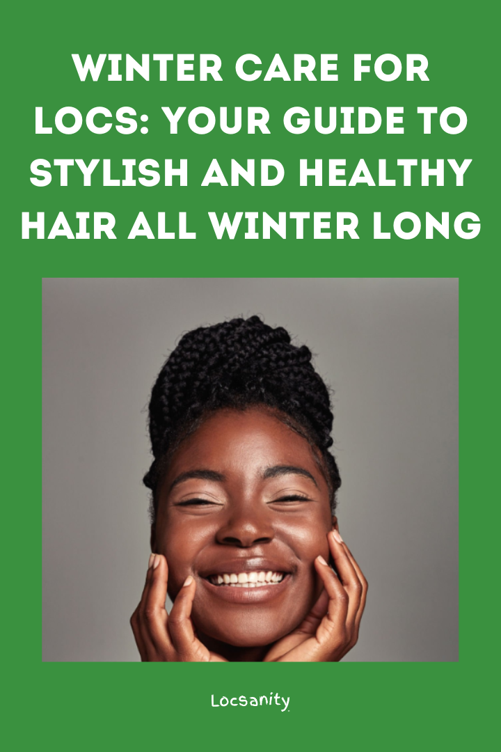 Winter Care for Locs: Your Guide to Stylish and Healthy Hair All Winte ...